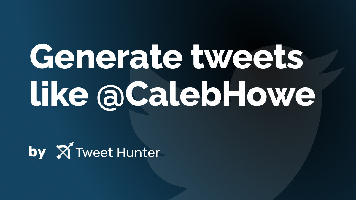 Generate Tweets like @CalebHowe with AI